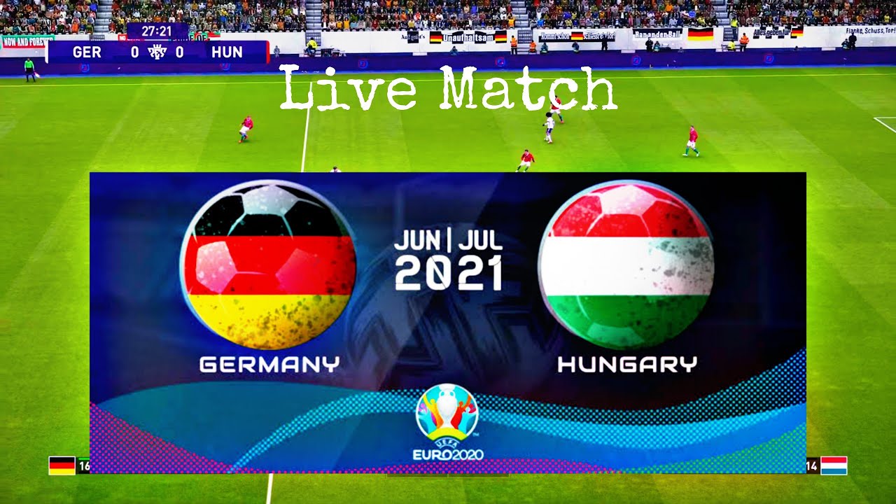 Euro Germany vs Hungary | Euro Live Match Germany vs Hungary | Euro ...