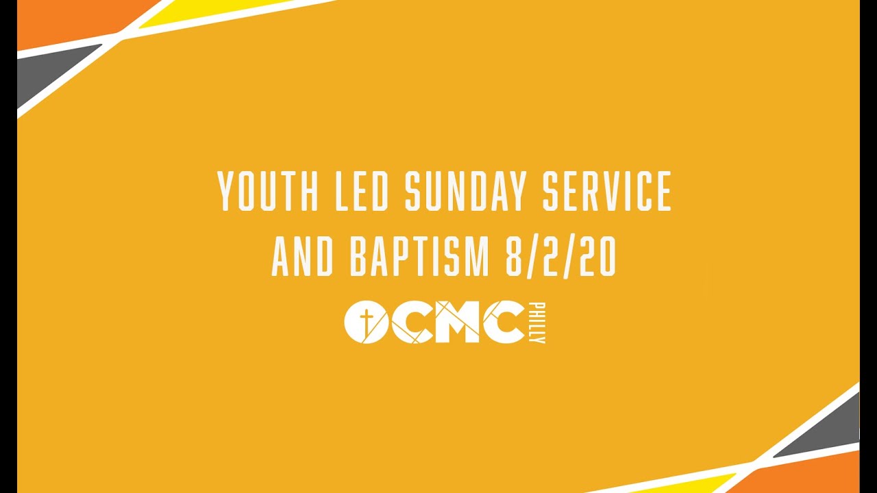 Youth Led Sunday Service and Baptism 8/2/20 - YouTube