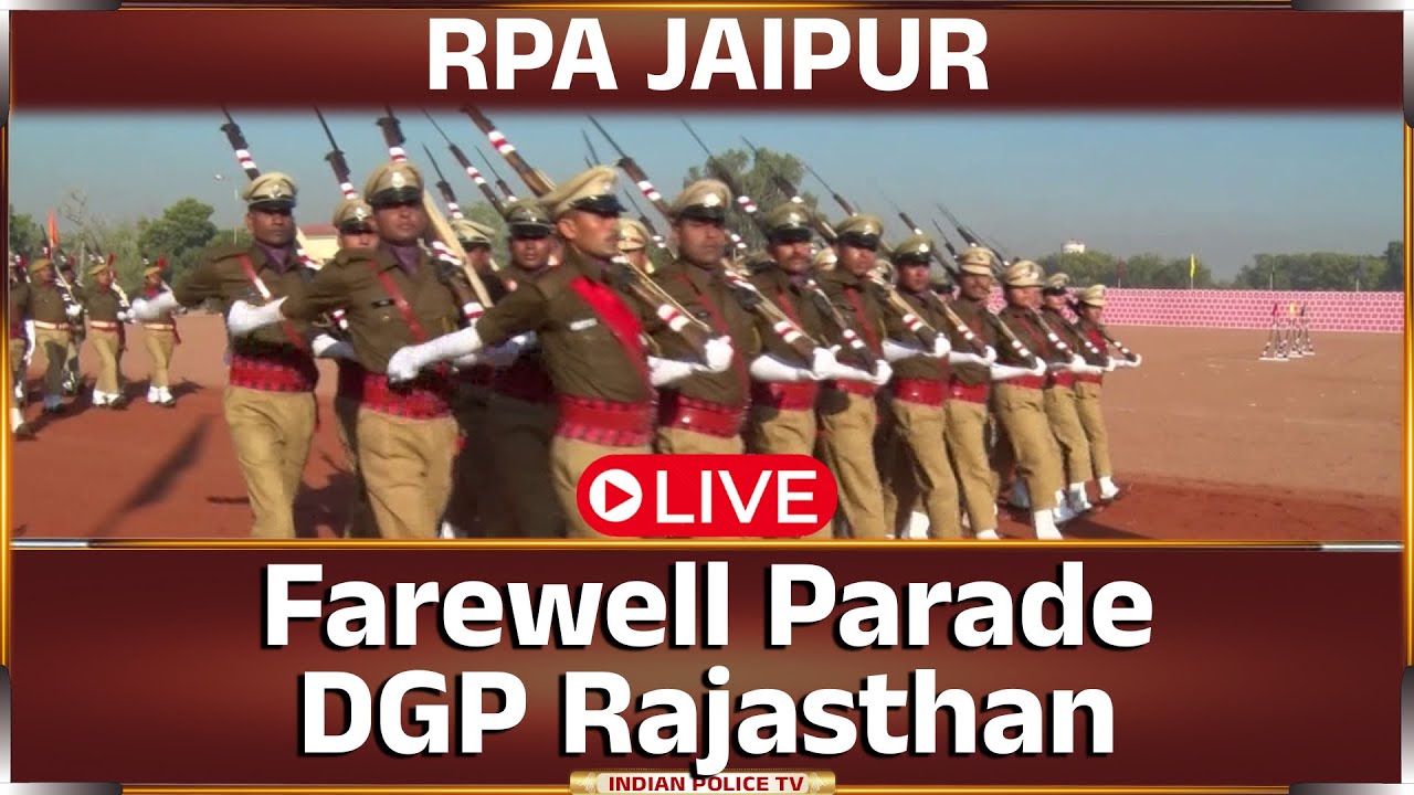 LIVE | Farewell parade ceremony of DGP Rajasthan, Dr. Ravi Prakash ...