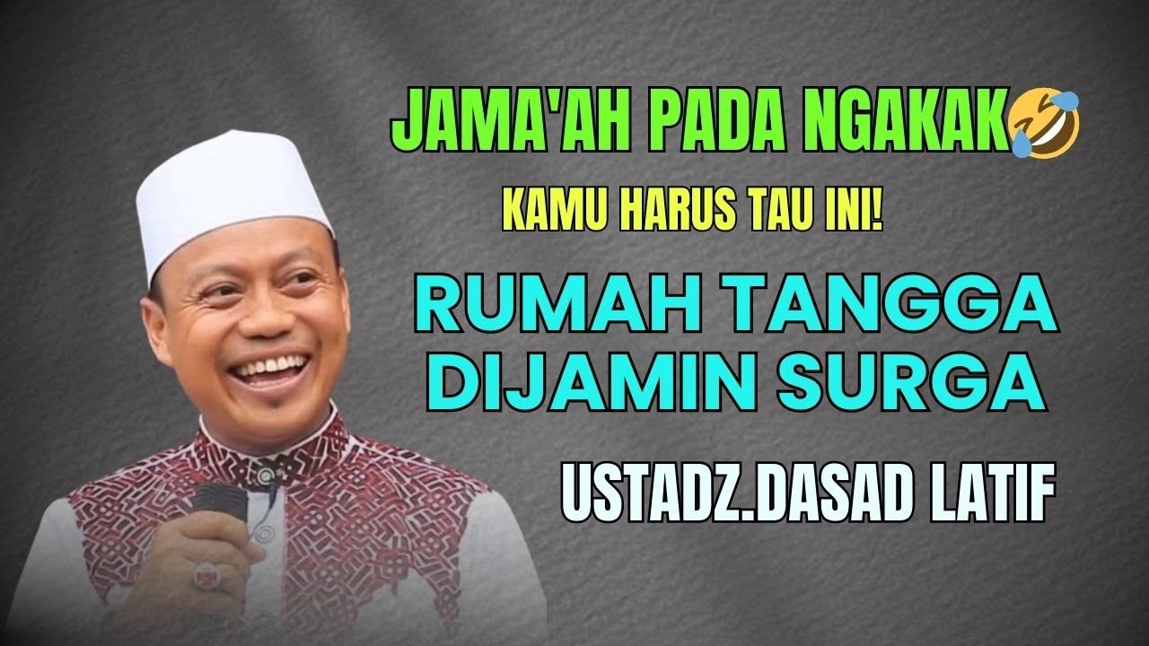 🔵RUMAH TANGGA DIJAMIN SURGA | CERAMAH DAS’AD LATIF 2026 LUCU TERBARU ...