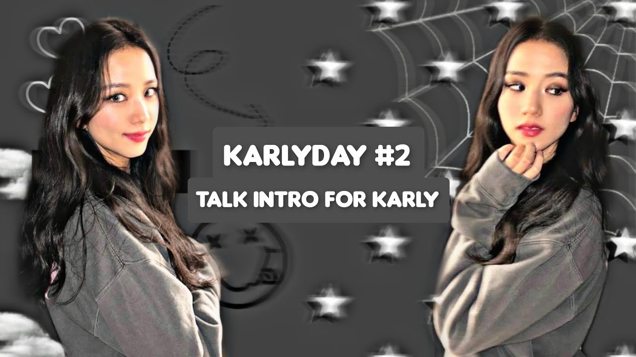 𝙆𝙖𝙧𝙡𝙮𝘿𝙖𝙮 #2 - 𝘛𝘢𝘭𝘬 𝘐𝘯𝘵𝘳𝘰 𝘧𝘰𝘳 𝘒𝘢𝘳𝘭𝘺 - YouTube