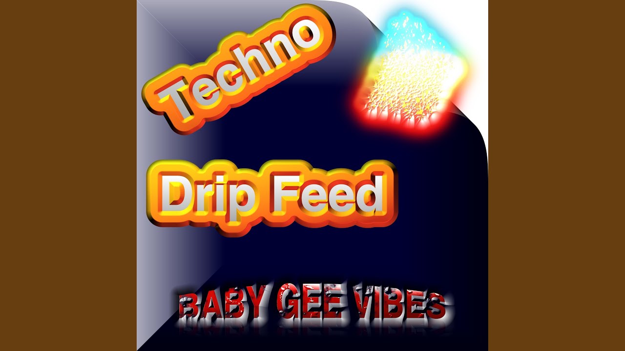 Techno Drip Feed - YouTube