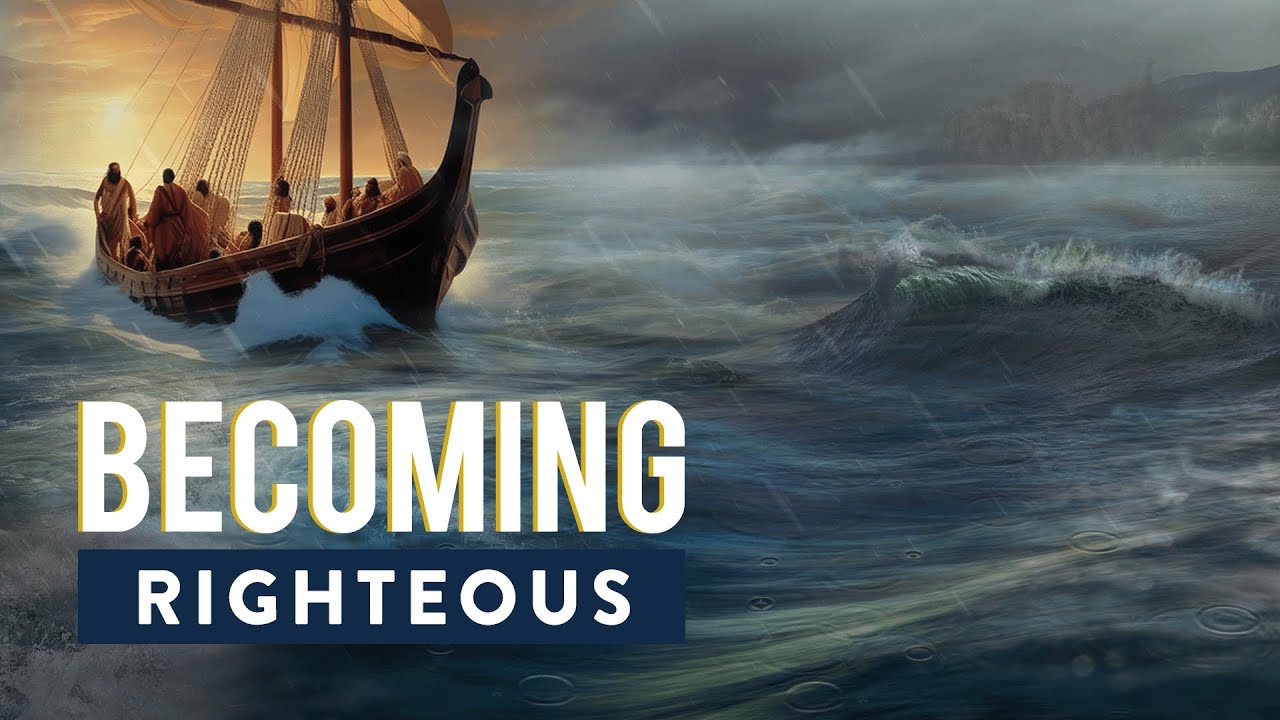 Becoming Righteous - YouTube