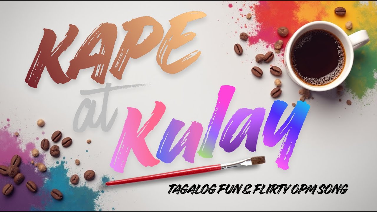 📌 Kape't Kulay – A Fun & Flirty Song About Youthful Kilig! | # ...