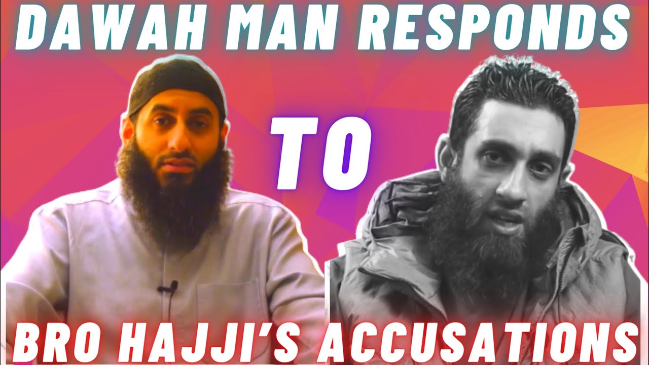 Dawah Man Responds To Bro Hajji’s Accusations On Using Weak Ahadith ...
