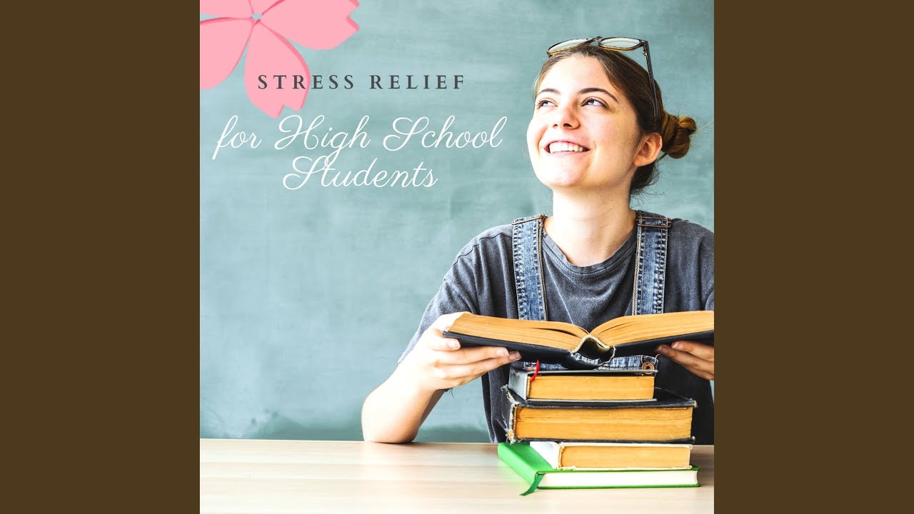 Stress Relief for High School Students - YouTube