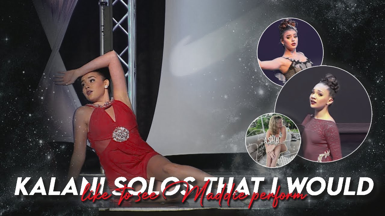 Kalani Solos I Would Like To See Maddie Perform - Collab Week Day 6 ft ...
