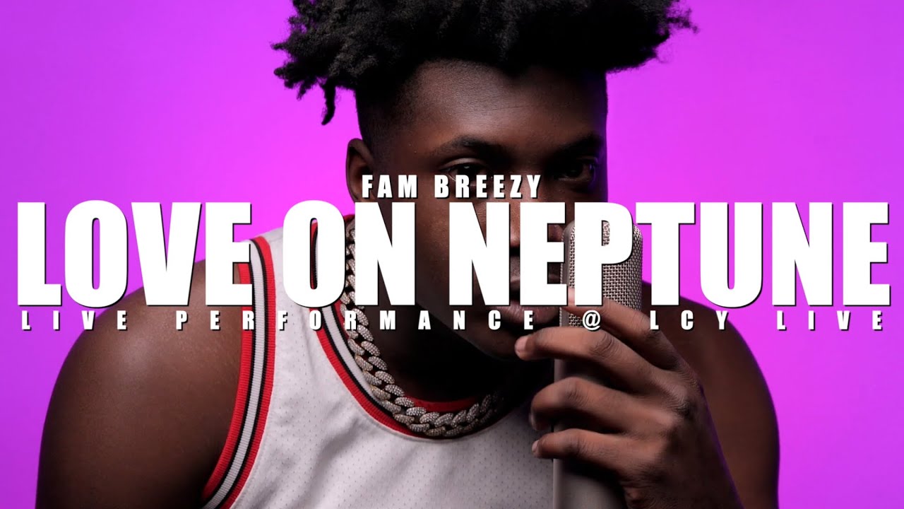 Fam Breezy - Love On Neptune (Live Performance) | LCY Live - YouTube Music