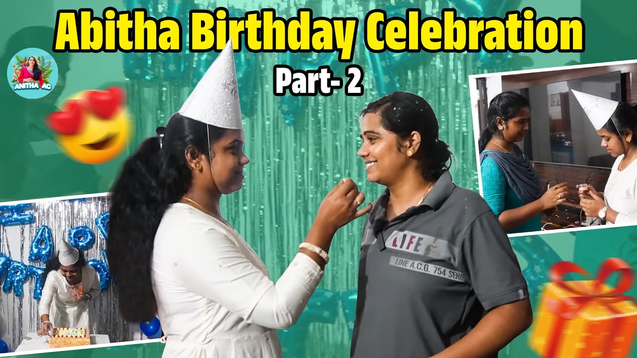 Abitha Birthday Celebration🎉| Part - 2 | Happiness Overloaded😍| Birthday Party at Home | ANITHA ...