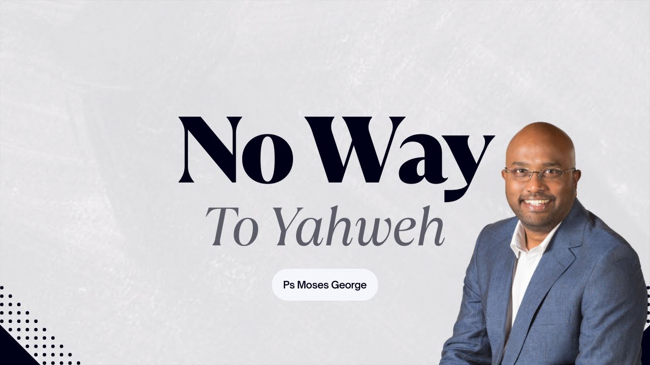 No Way to Yahweh - Ps Moses George - YouTube