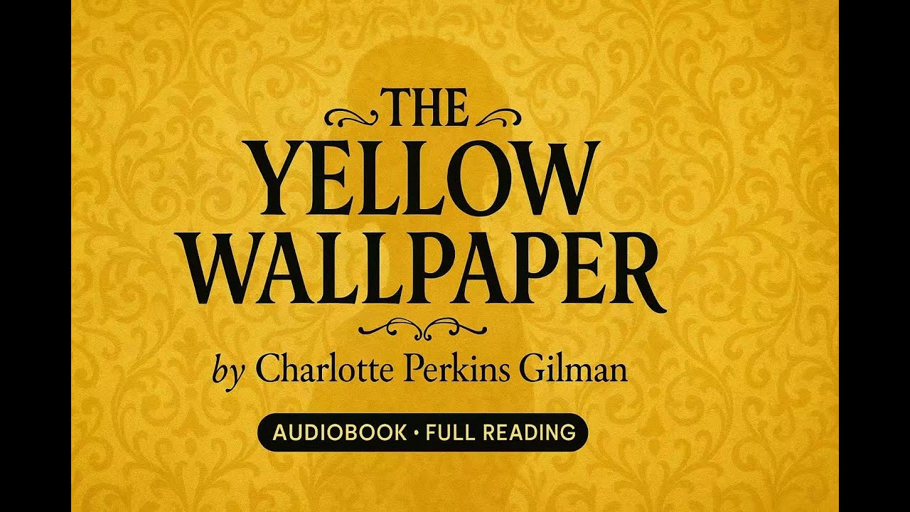 The Yellow Wallpaper ( Short Story Audiobook) By Charlotte Perkins ...