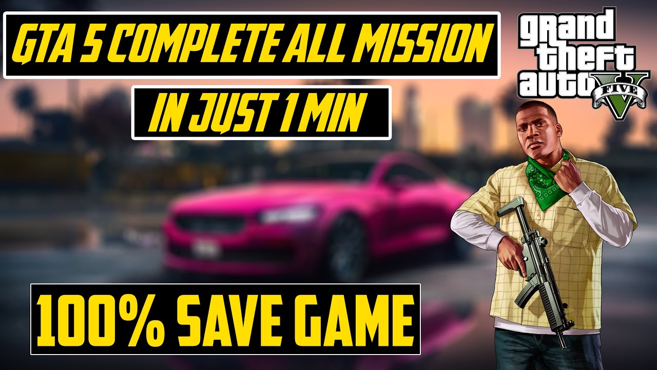 GTA 5 - 100% SAVE GAME | Complete All Missions | UNLOCK ALL MAP ...