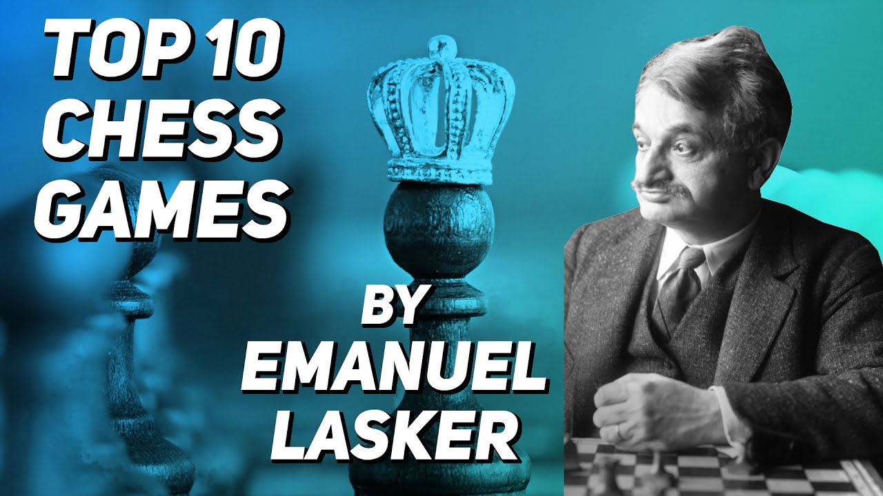 10 NAJLEPSZYCH PARTII SZACHOWYCH - Emanuel Lasker | Chess Memories ...