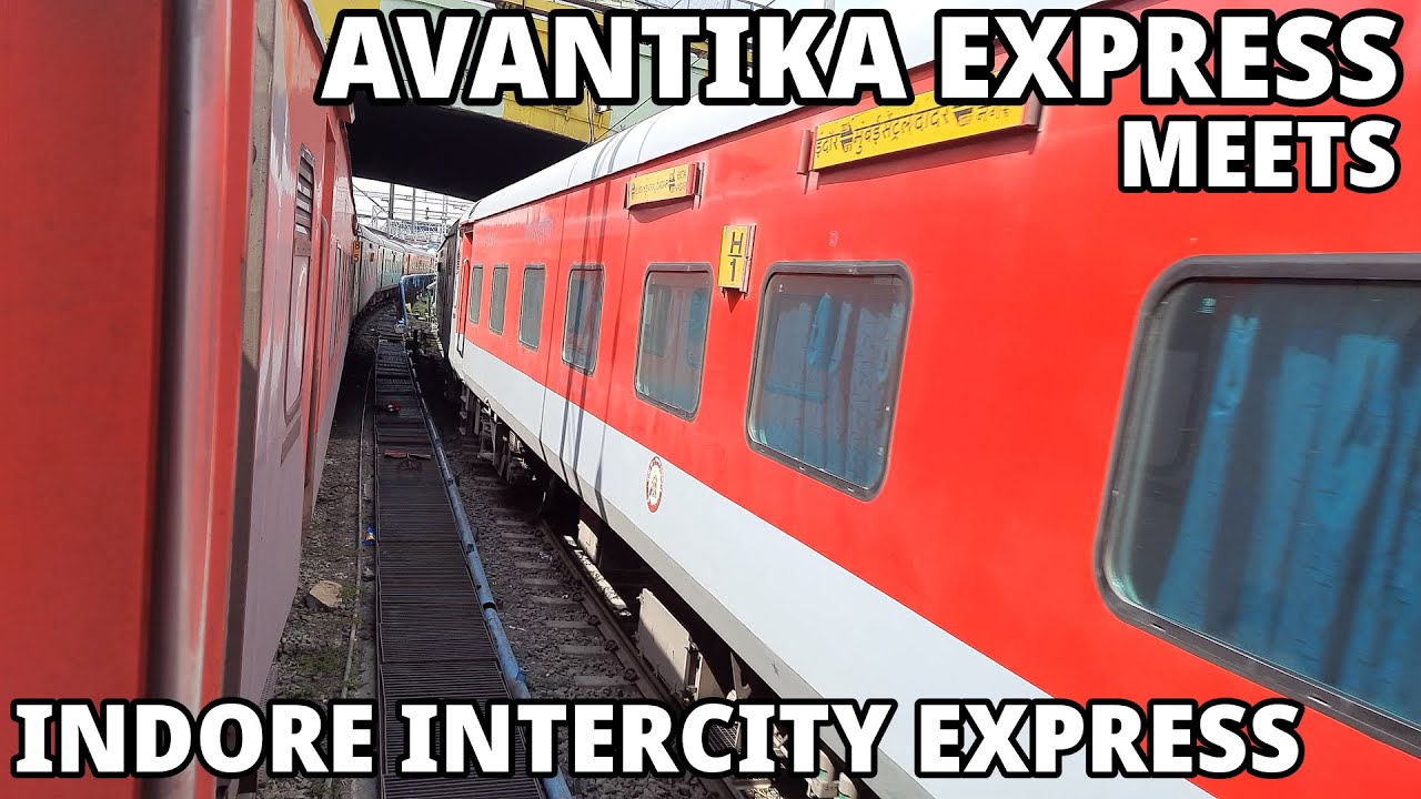[4K] 2 most important trains of Indore 12961 Avantika Express meets ...