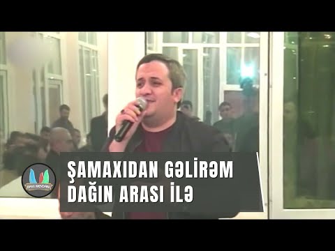 Muzikalni / Samaxidan gelirem dagin arasi ile / Resad Samaxilinin oglunun toyu