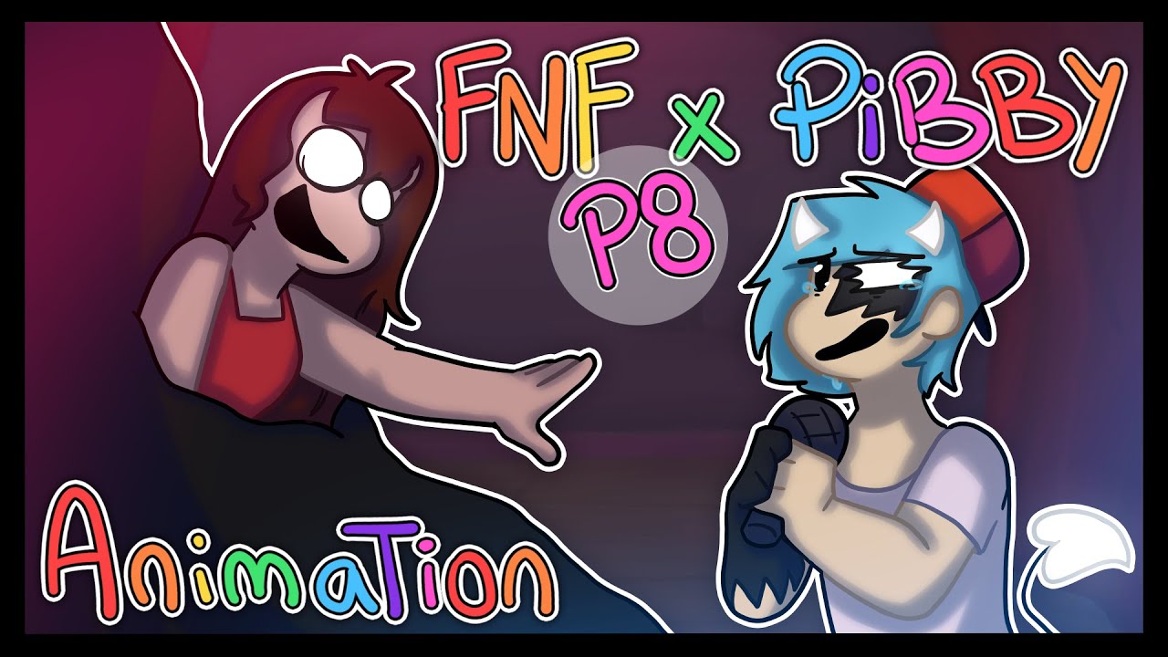 FNF X PIBBY (P8) GIRLFRIEND ~Friday Night Funkin~ [ANIMATION] - YouTube