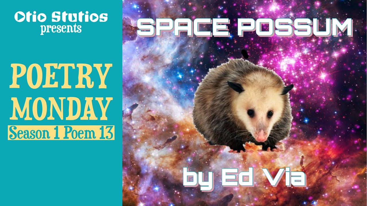 "Space Possum" by Ed Via | Poetry Monday | Season 1 Poem 13 - YouTube