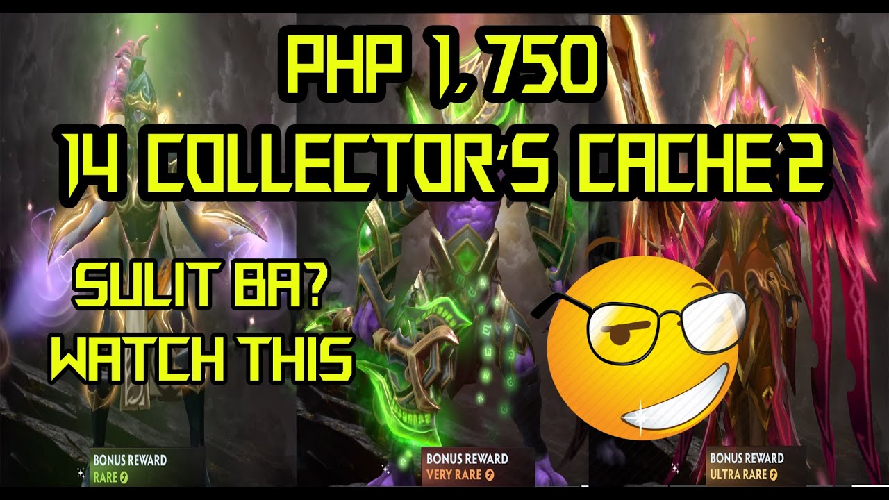 PART 2 Collector's Cache 2 TI10 - Sulit ba ang Php 1,750 mo? DOTA 2 ...