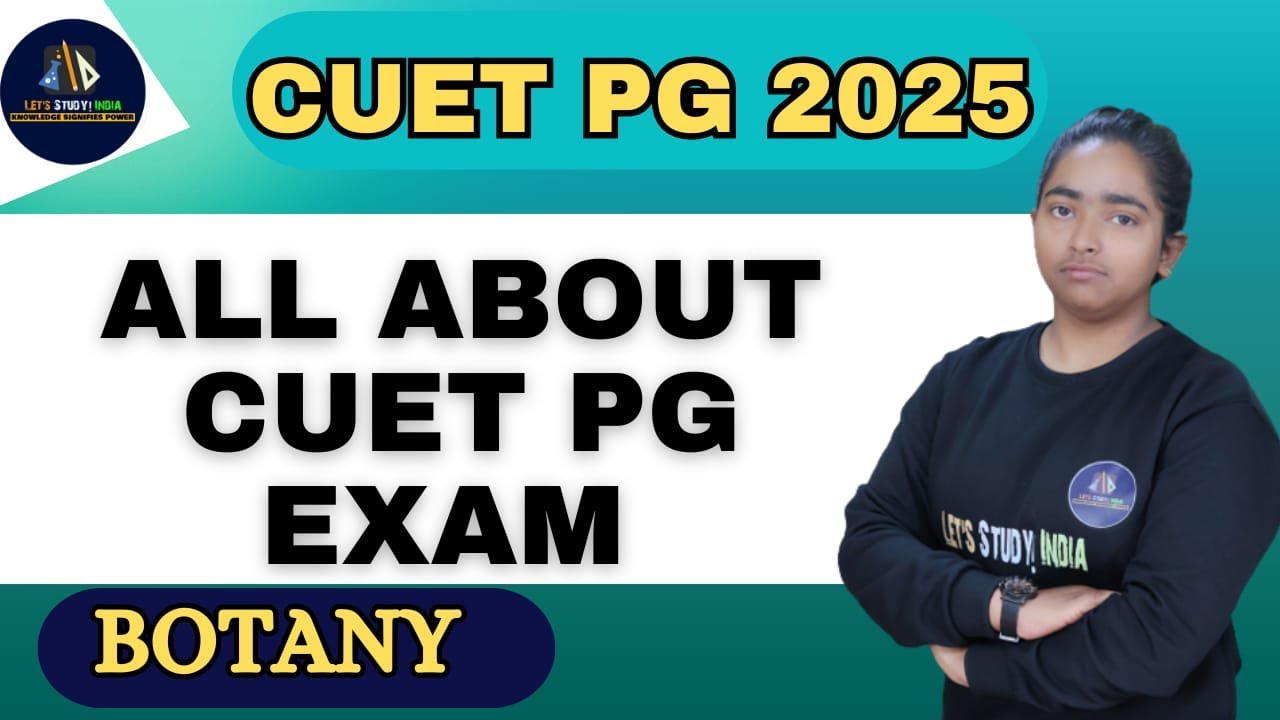 ALL ABOUT CUET PG BOTANY 2025 SYLLABUS EXAM PATTERN ELIGIBILITY ...