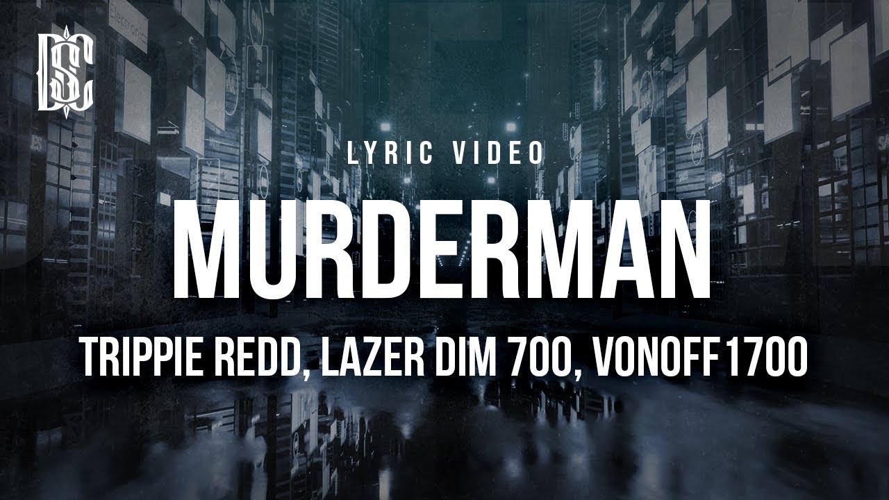 Trippie Redd & LAZER DIM 700 feat. VonOff1700 - Murderman | Lyrics ...