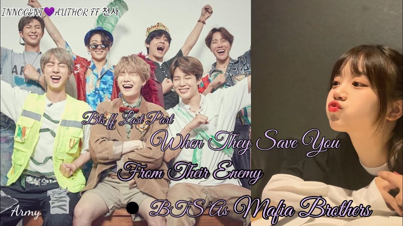 BTS FF LAST PART||WHEN THEY SAVE YOU FROM THEIR ENEMY||BTS AS A MAFIA ...