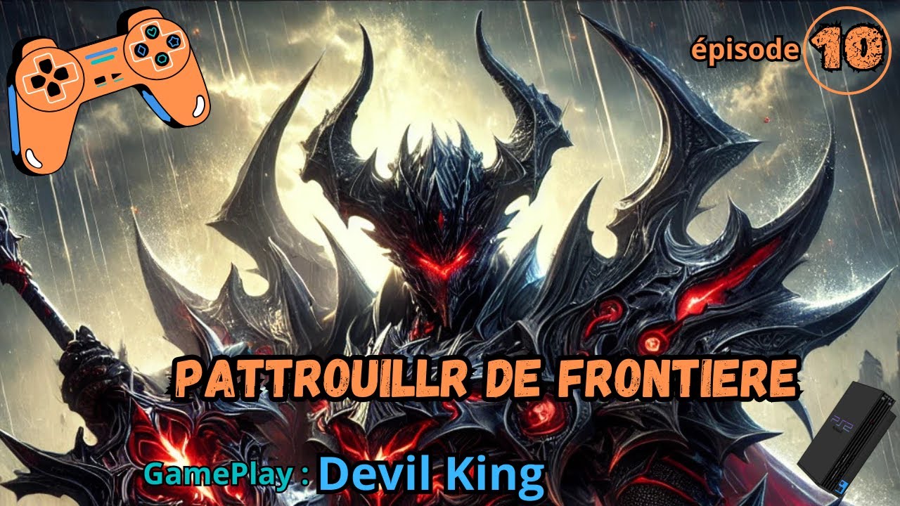 Devil Kings – pattrouillr de frontiere ! -- Gameplay Devil king ...