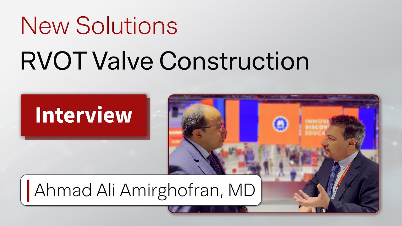 New Solutions for RVOT Valve Construction: An Interview with Ahmad Ali ...