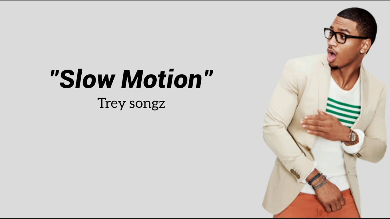 Trey Songz - Slow motion ~ (lyrics) - YouTube