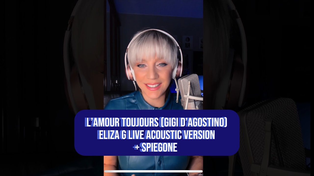 L’Amour Toujours (Gigi D’Agostino) - Eliza G live acoustic version + Spiegone - YouTube