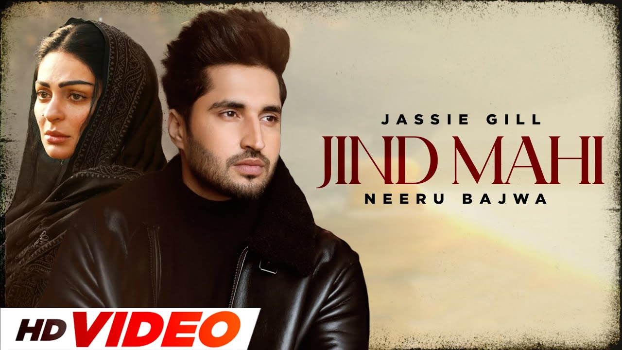 Jind Mahi (HD Video) | Jassie Gill | Neeru Bajwa | New Punjabi Songs ...