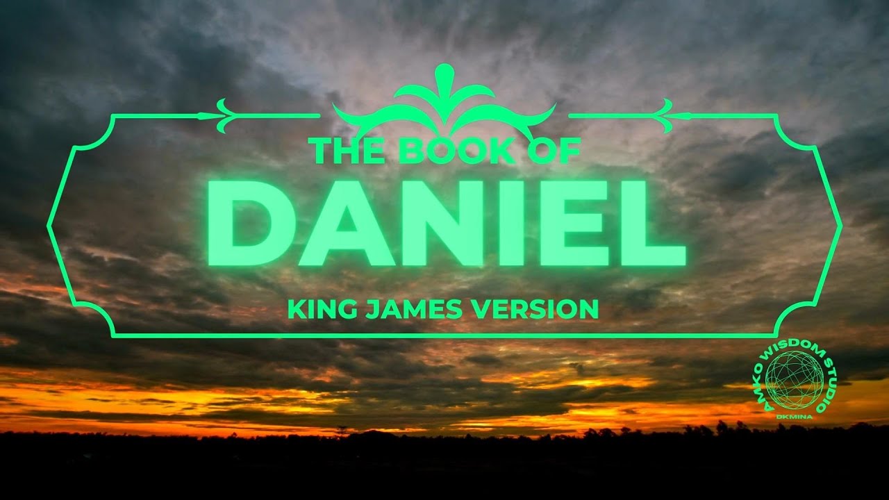 KJV. Bible, DANIEL, Reading, Listening, Audio Bible, King James Version ...