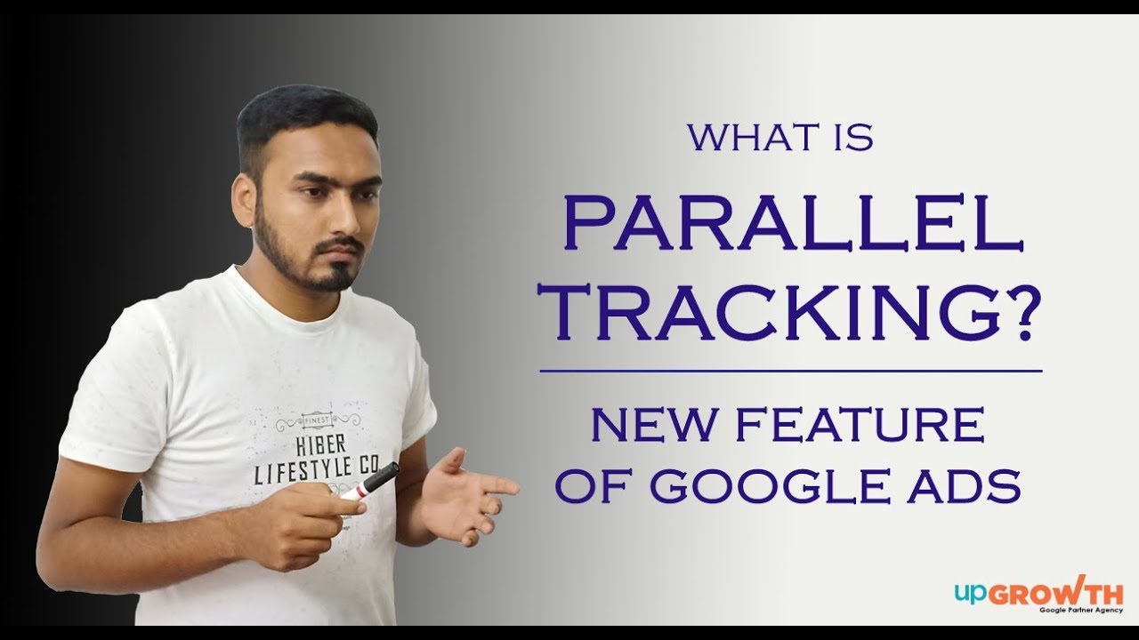 What is Parallel Tracking? | New Feature of Google Ads | upGrowth - YouTube