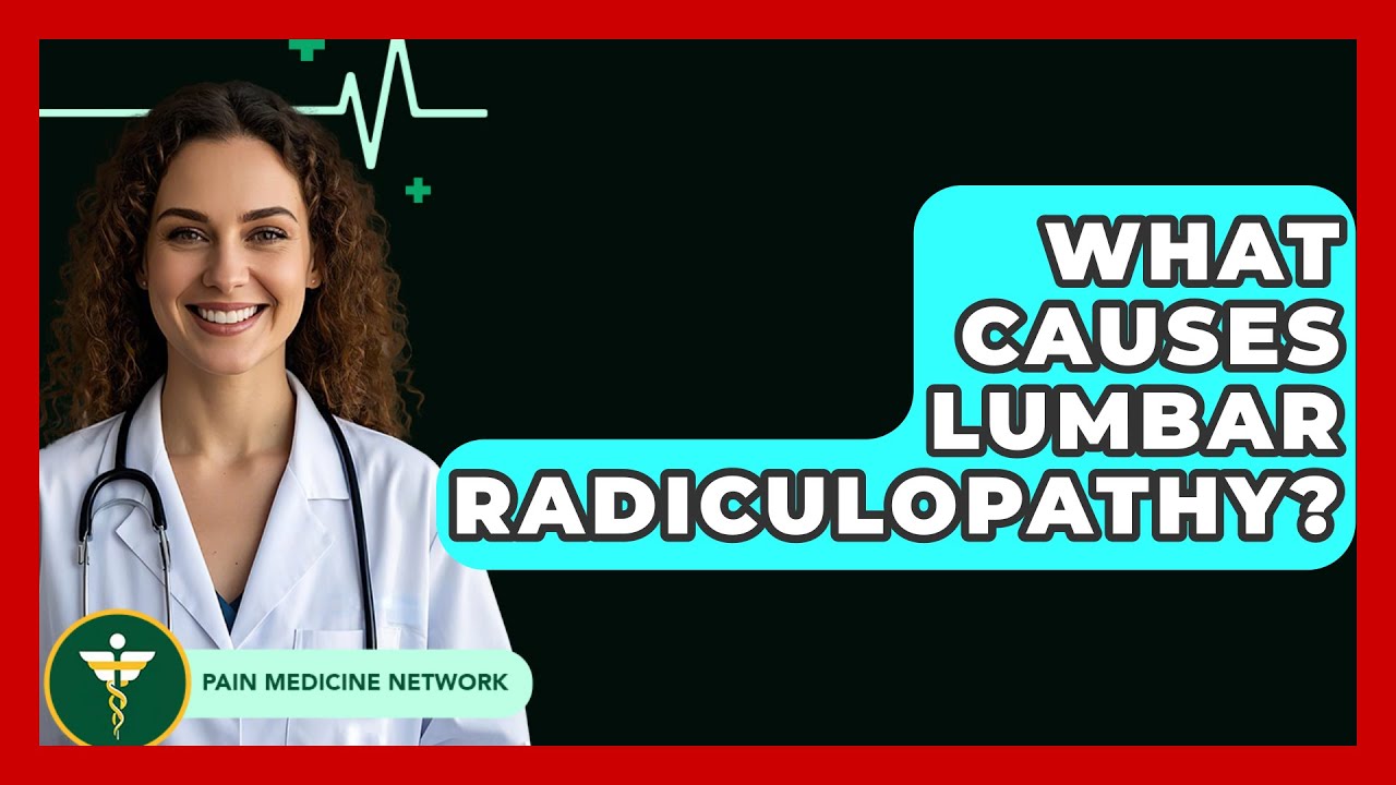 What Causes Lumbar Radiculopathy? - Pain Medicine Network - YouTube