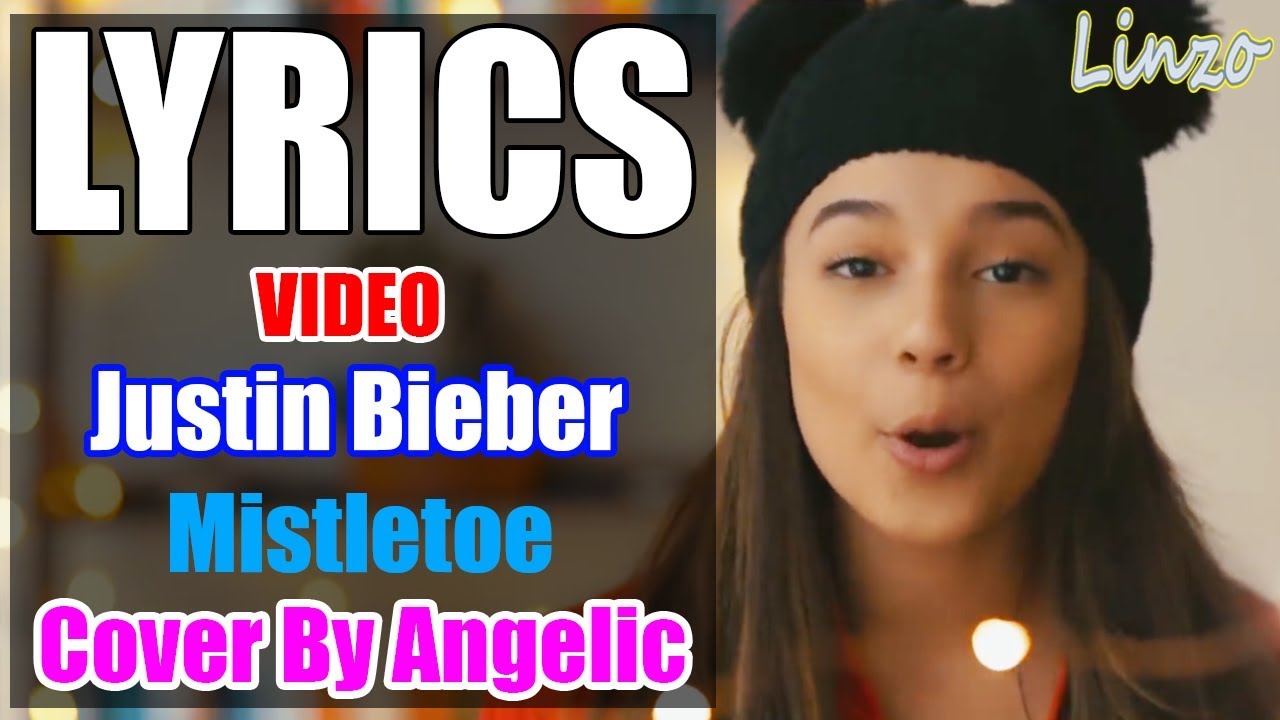 Justin Bieber - Mistletoe (Angelic cover) (LYRICS VIDEO) - YouTube