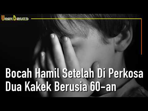 [Bocah 11 Tahun Hamil Setelah Diperkosa Dua Kakek Berusia 60-an]