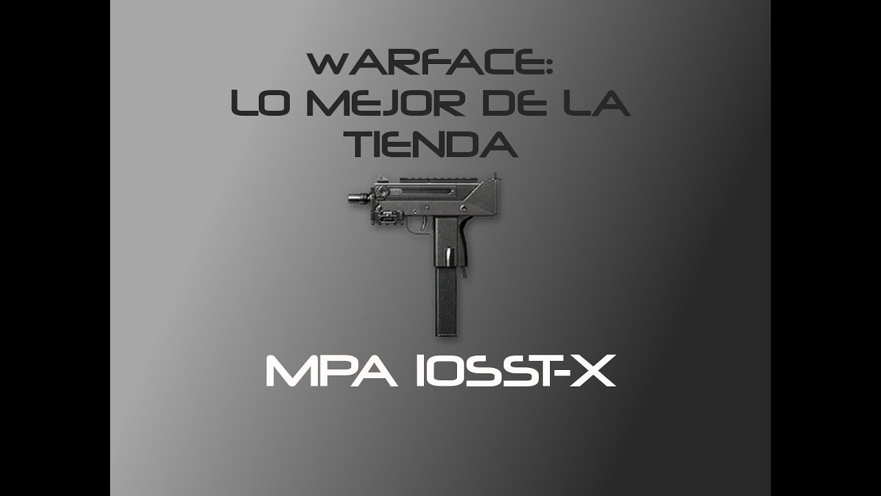 Warface: Lo mejor de la tienda: MPA 10SST-X - YouTube