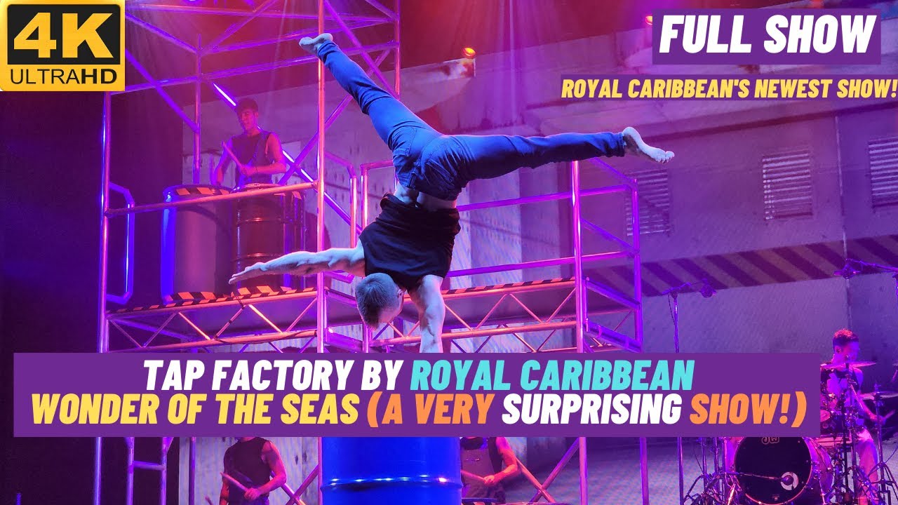 [4K] Tap Factory on Wonder of the Seas Full Show! NOT WHAT I EXPECTED ...