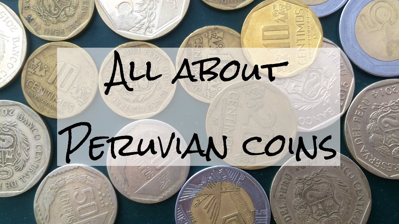 Peruvian coins explained (Video 15) - YouTube