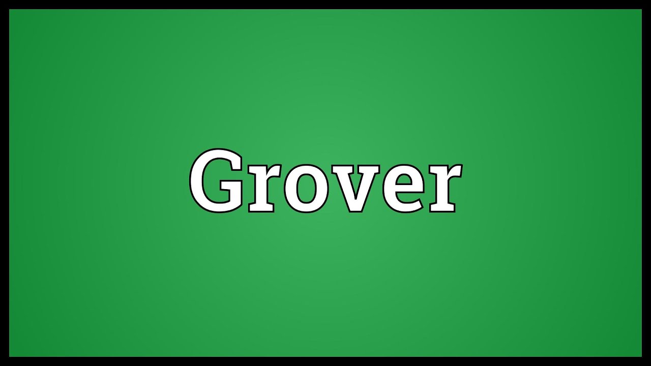 Grover Meaning - YouTube