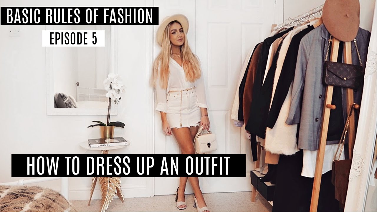 HOW TO DRESS UP AN OUTFIT! / Episode 5: Basic Rules Of Fashion - YouTube
