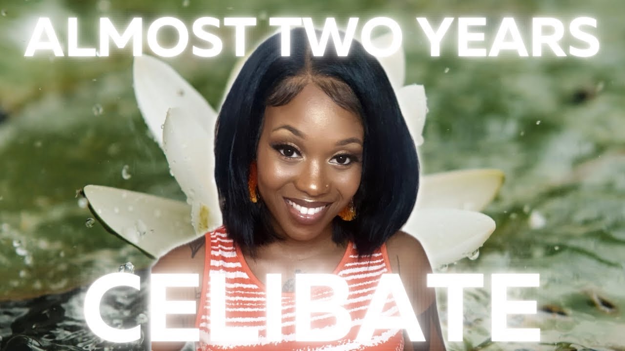 1 YEAR AND 10 MONTHS CELIBATE • What I’ve Learned - YouTube