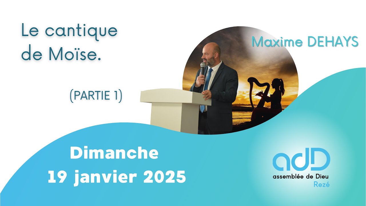 "Le cantique de Moïse" (PARTIE 1) - Maxime DEHAYS - 19 janvier 2025 ...
