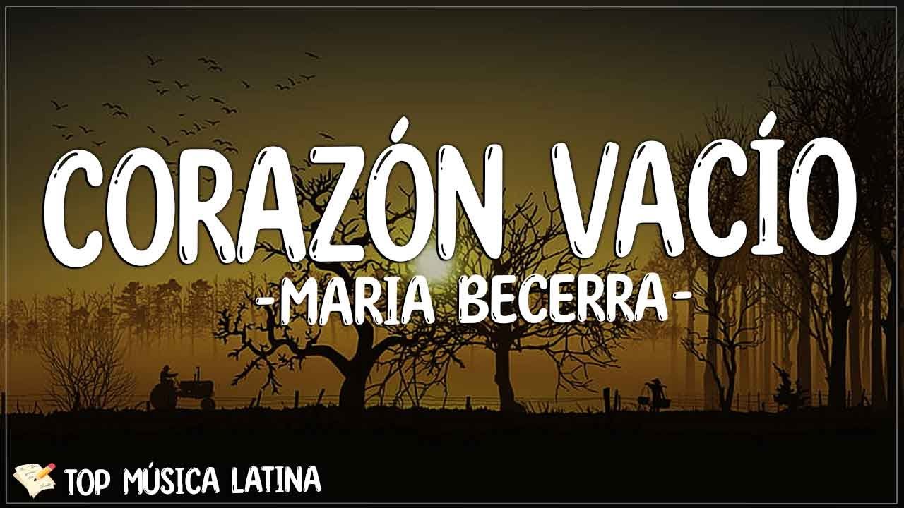 Maria Becerra - Corazón Vacío (Letra/Lyrics) | Me dejaste el corazón ...