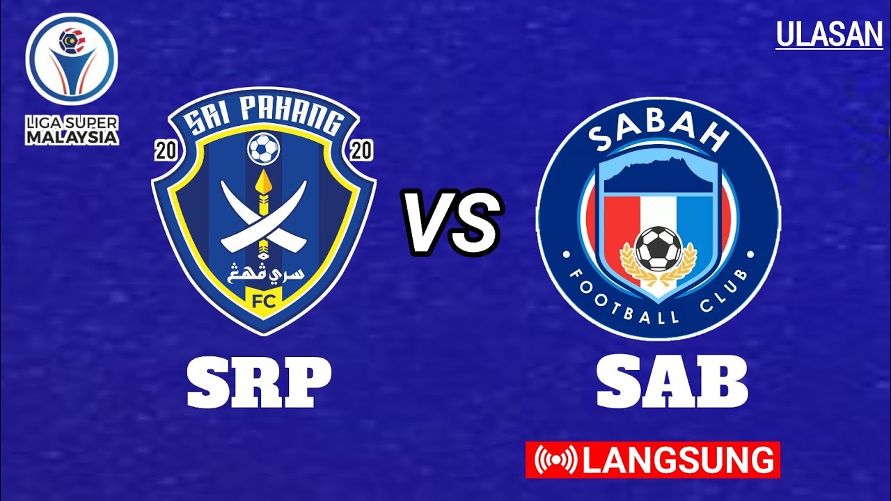 🔴SRI PAHANG FC VS SABAH FC | LIGA SUPER 2022 - YouTube
