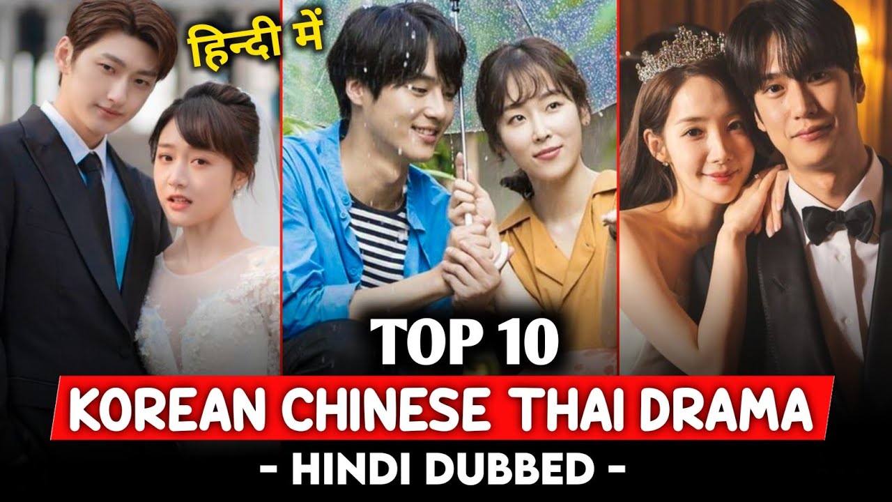 Top 10 New Korean Chinese & Thai Dramas In Hindi Dubbed On MX Player, Netflix, Jio Cinema, Mini ...