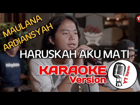 Maulana Ardiansyah - Haruskah Aku Mati (Live Ska Reggae) | (Karaoke Version) - YouTube