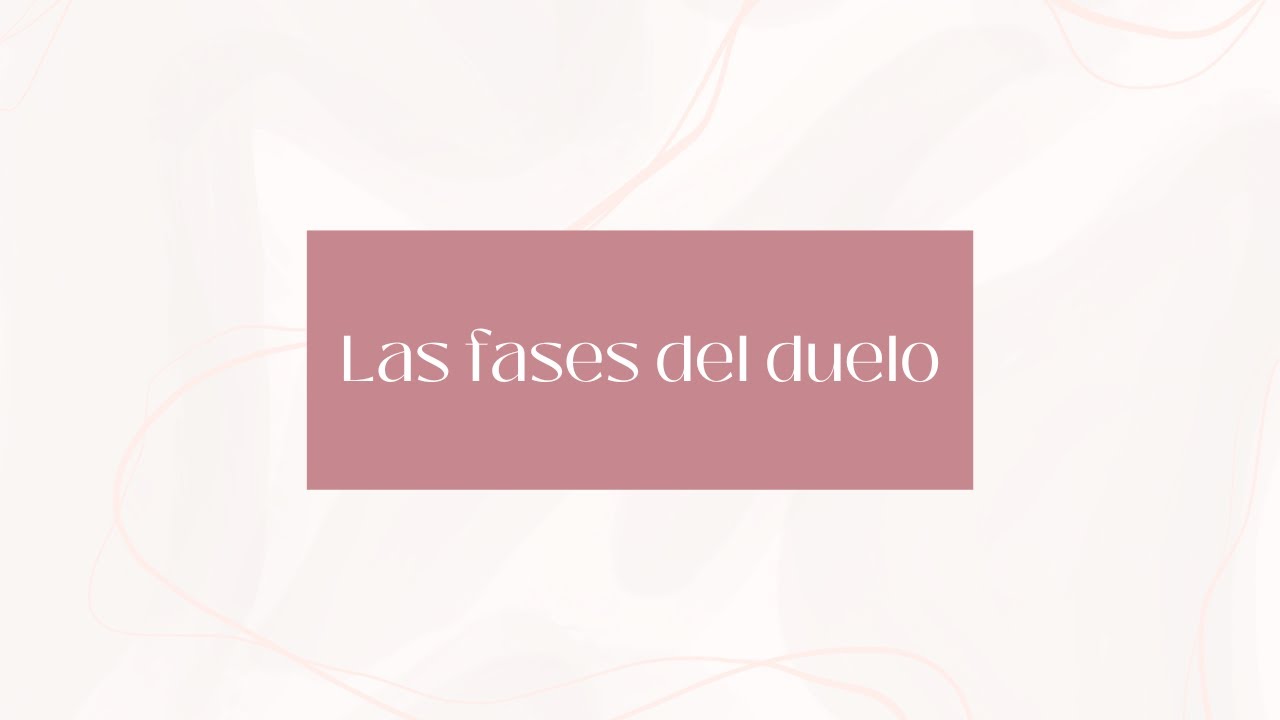 Fases del duelo según la Dra Elisabeth Kübler Ross - YouTube