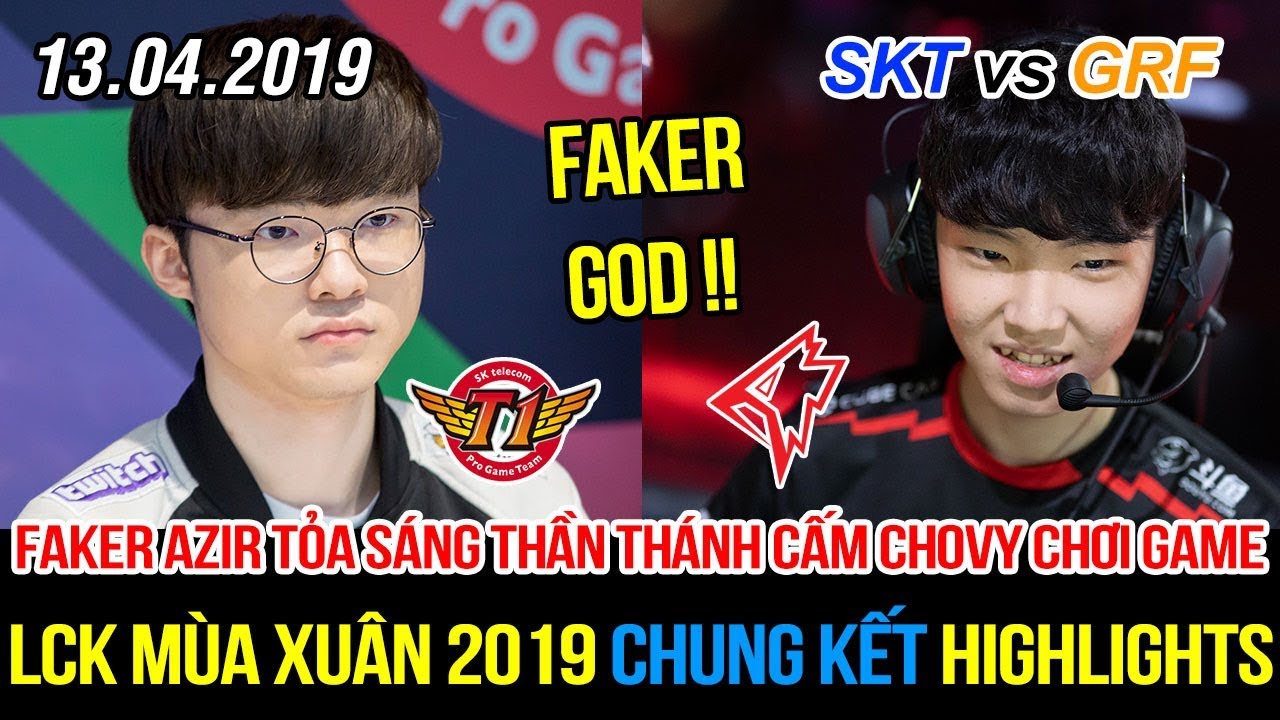 [LCK 2019 Finals] SKT vs GRF Game 2 Hightlights | Faker biến Chovy thành đứa trẻ, cấm chơi game ...