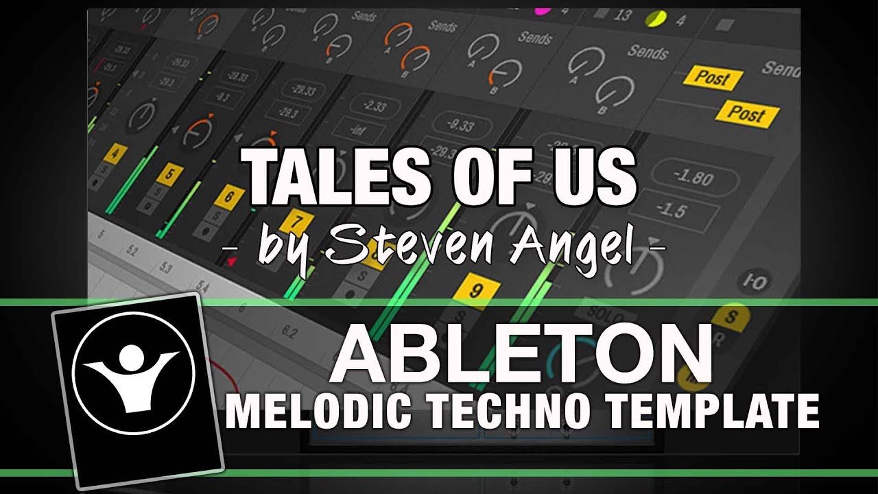 Melodic Techno Template For Ableton Live Tales Of Us By Steven Angel Melodic Techno Template For Ableton Live Tales Of Us By Steven Angel