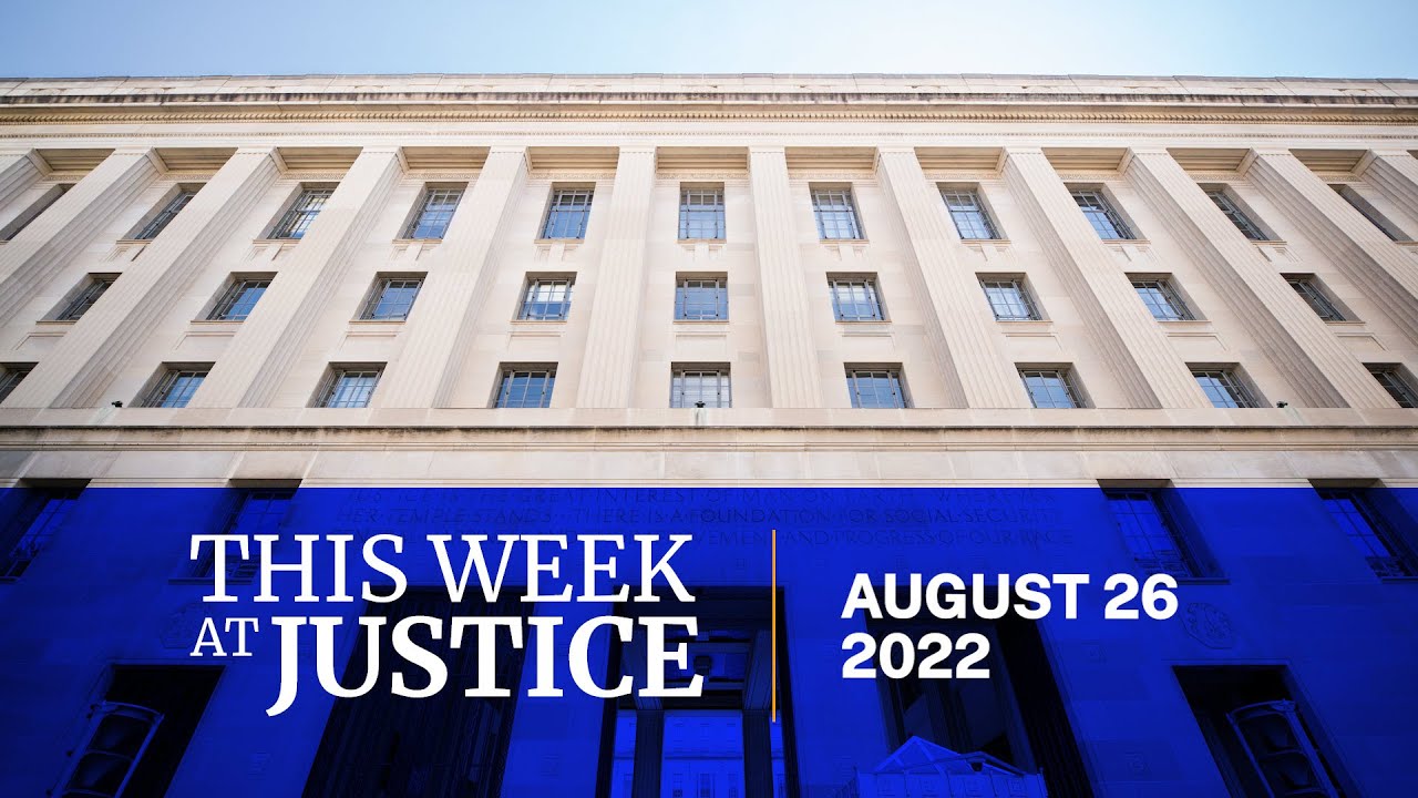 This Week at Justice - August 26, 2022 - YouTube